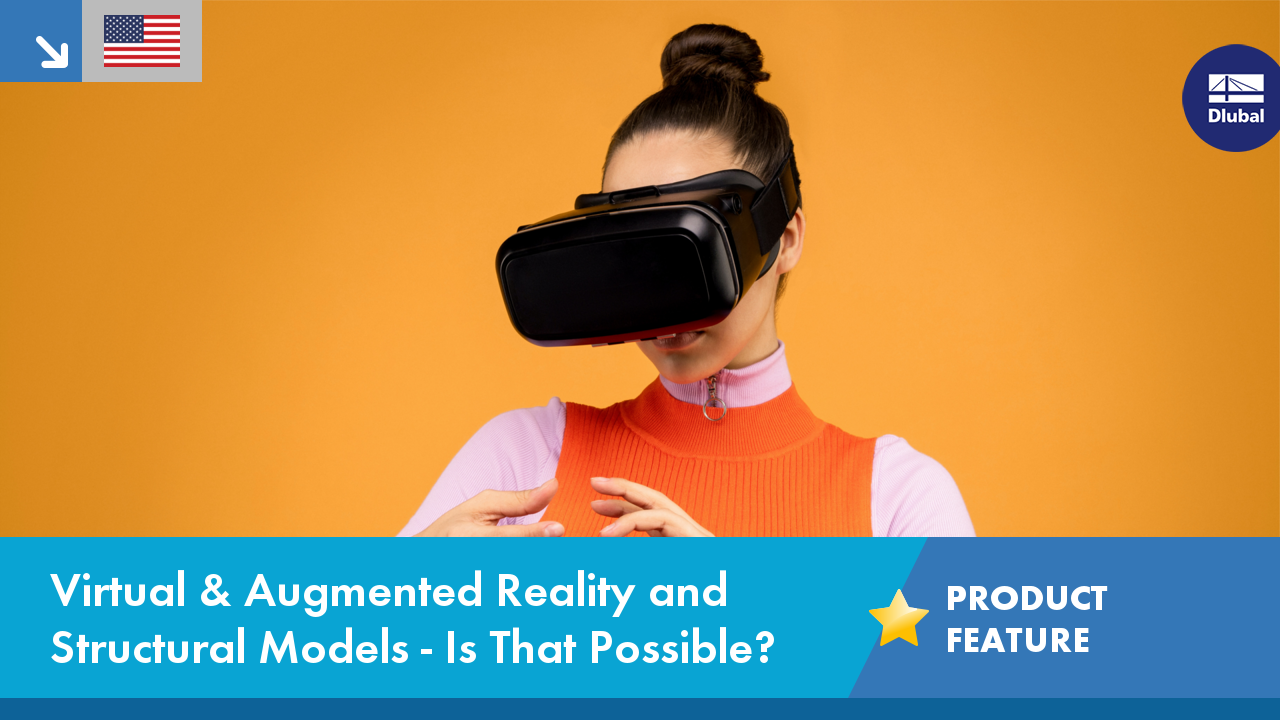 VR & AR and Structural Models - Is That Possible?