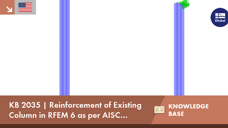 Reinforcement of Existing Column in RFEM 6 as per AISC Design Guide 15